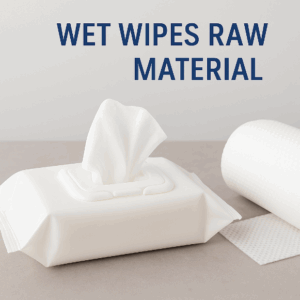 What Are Wet Wipes Made Of? The Ultimate Guide to Raw Materials - NWFabric